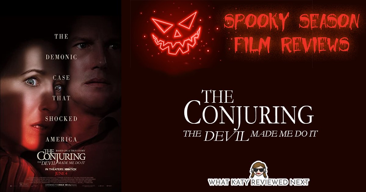 The Conjuring: The Devil Made Me Do It – What Katy Reviewed Next