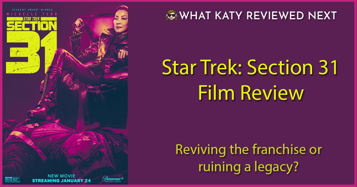 Star Trek: Section 31 – What Katy Reviewed Next